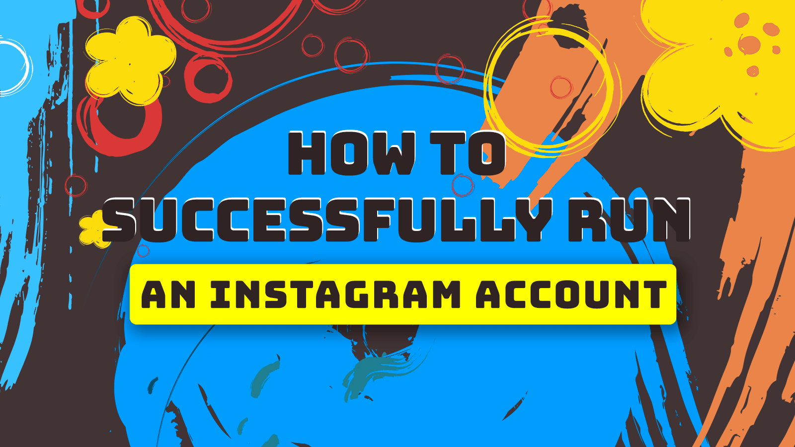How to Successfully Run a Business Instagram Account