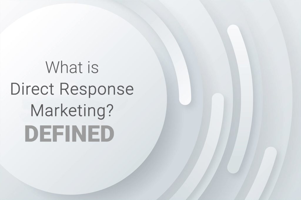 What Is Direct Response Marketing? Defined