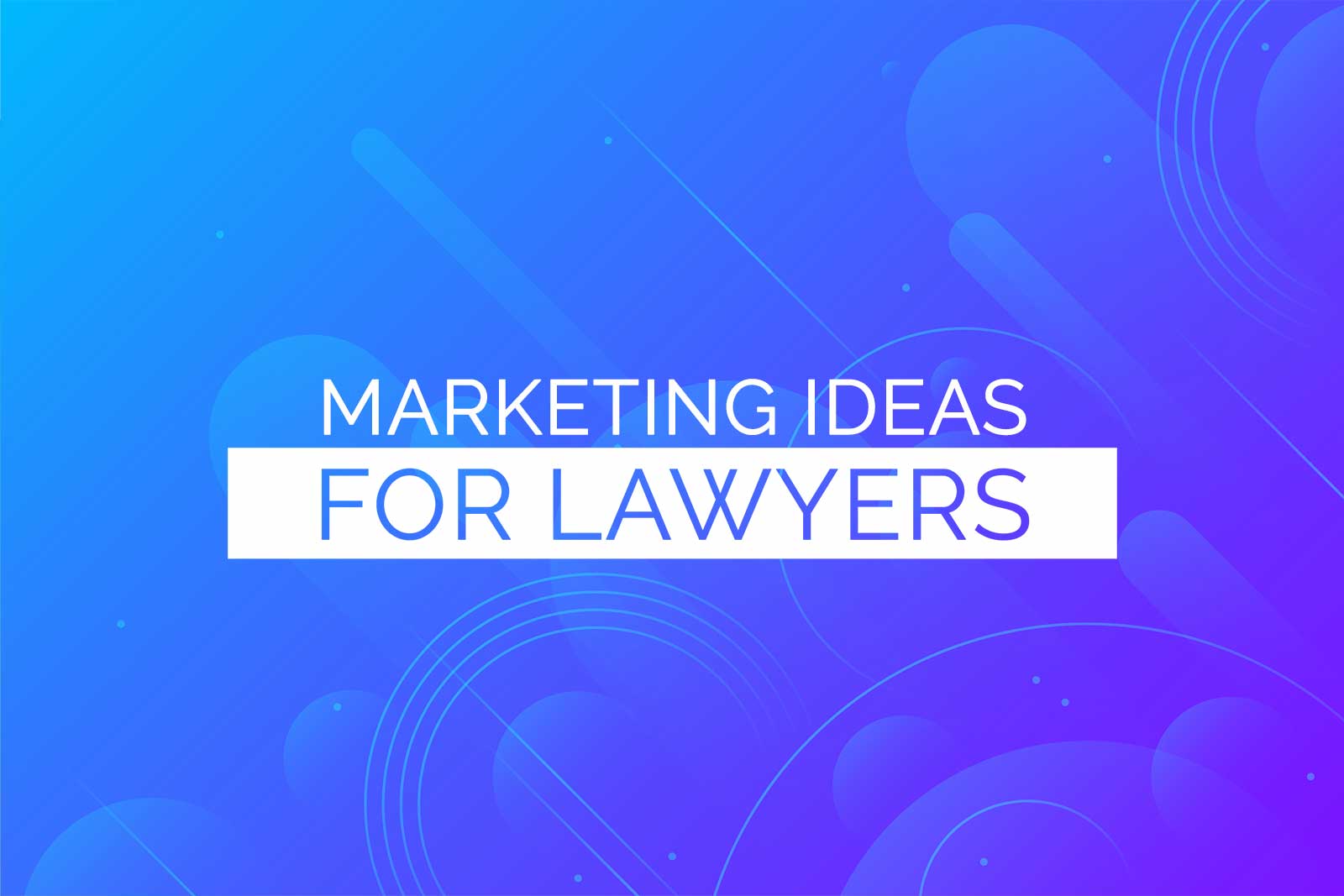 Practical Marketing Ideas and Resources for Lawyers