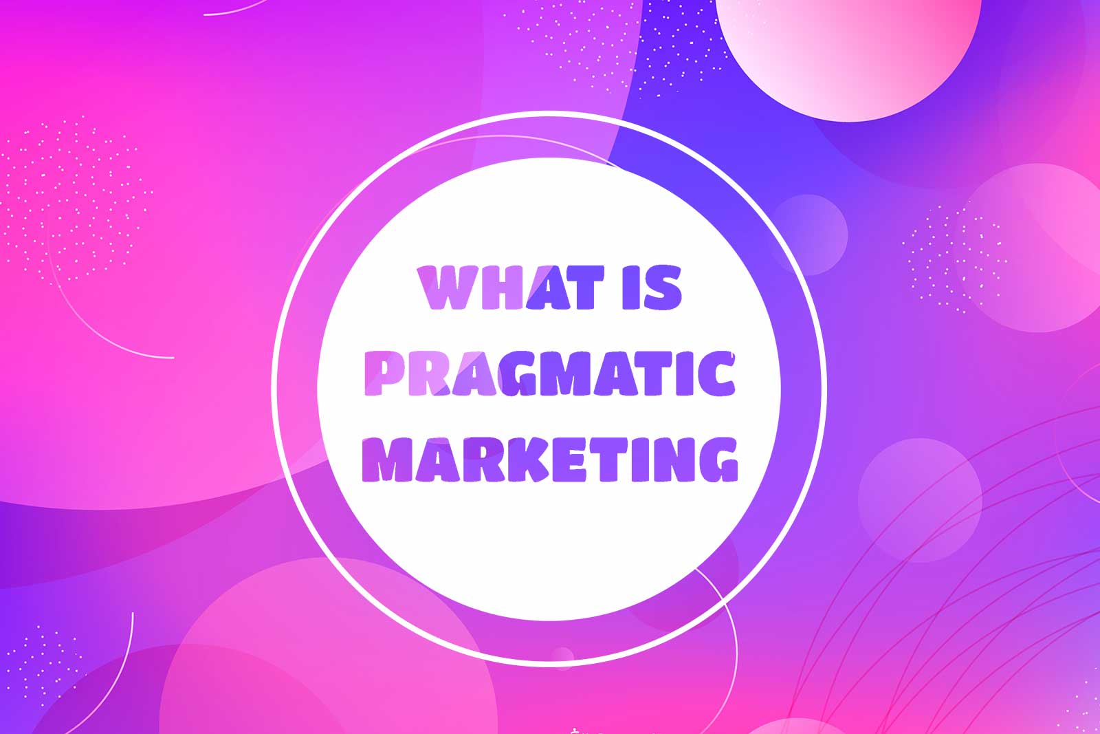 What Is Pragmatic Marketing 